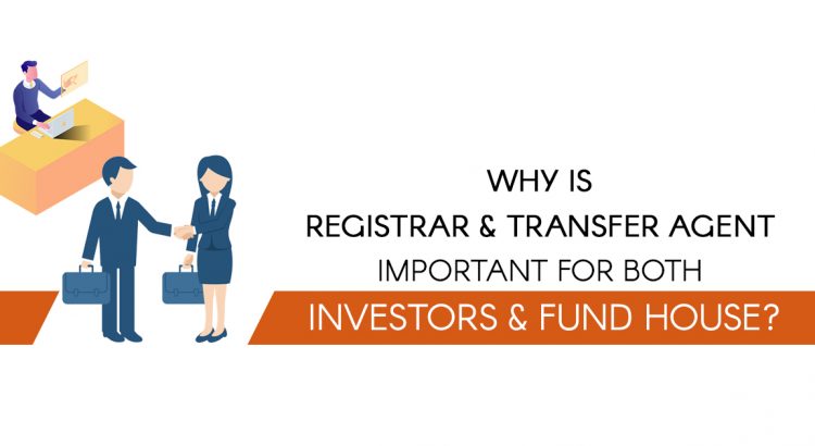 Why is Registrar & Transfer Agent Important For Investors & Fund House?